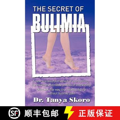 【3-4周达】The Secret of Bulimia: A new successful method of overcoming the incomprehensible pitfalls... [9789535550518]