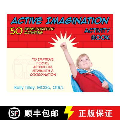 【3-4周达】Active Imagination Activity Book: 50 Sensorimotor Activities for Children to Improve Focus... [9781935567288]