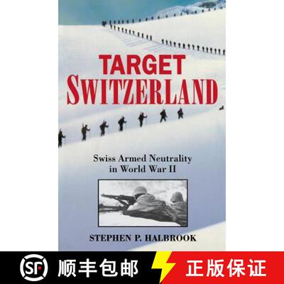 【3-4周达】Target Switzerland: Swiss Armed Neutrality In World War II [9780306813252]
