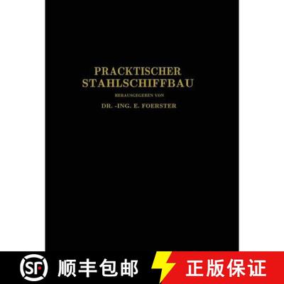 【3-4周达】Praktischer Stahlschiffbau : Ein Hilfsbuch für Werft, Reederei und Lehrstätte [9783642519093]