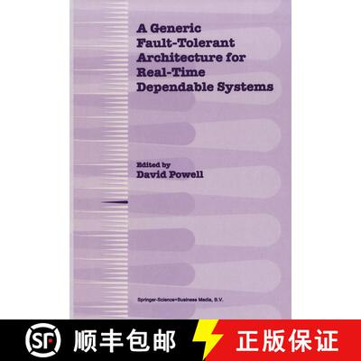 【3-4周达】A Generic Fault-Tolerant Architecture for Real-Time Dependable Systems [9781441948809]