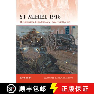 【3-4周达】St Mihiel 1918: The American Expeditionary Forces’ trial by fire [9781849083911]