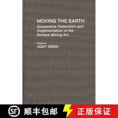 【3-4周达】Moving the Earth: Cooperative Federalism and Implementation of the Surface Mining Act [9780313286988]