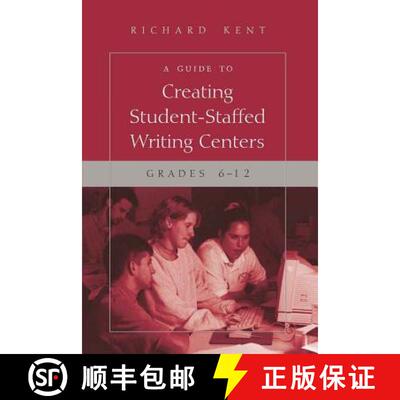 【3-4周达】A Guide to Creating Student-Staffed Writing Centers, Grades 6-12 [9780820478890]