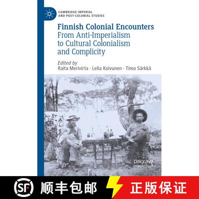 【3-4周达】Finnish Colonial Encounters : From Anti-Imperialism to Cultural Colonialism and Complicity [9783030806125]
