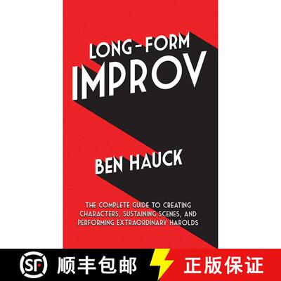 【3-4周达】Long-Form Improv: The Complete Guide to Creating Characters, Sustaining Scenes, and Perfor... [9781581159813]