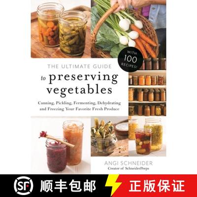 【3-4周达】The Ultimate Guide to Preserving Vegetables: Canning, Pickling, Fermenting, Dehydrating an... [9781645670094]