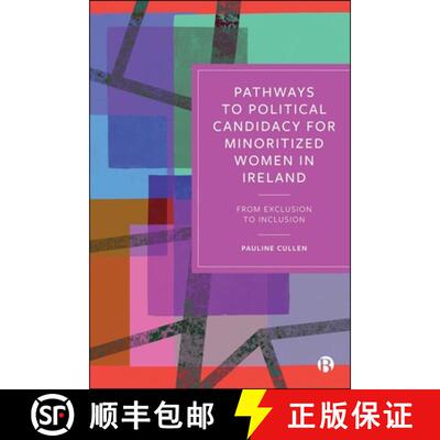 【2-3周达】精装 Pathways to Political Candidacy for Minoritized Women in Ireland: From Exclusion to I... [9781529236620]