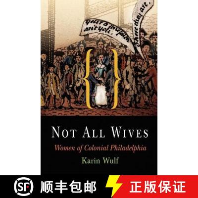 【3-4周达】Not All Wives: Women of Colonial Philadelphia [9780812219173]