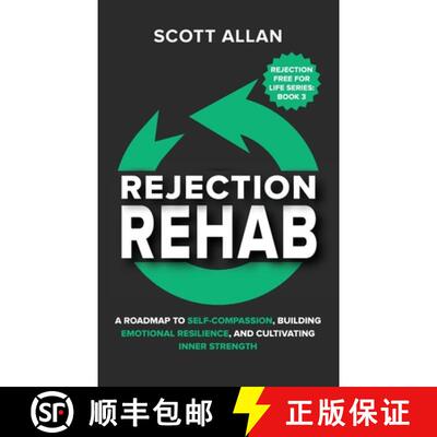 【3-4周达】Rejection Rehab: A Roadmap to Self-Compassion, Building Emotional Resilience, and Cultivat... [9781990484179]