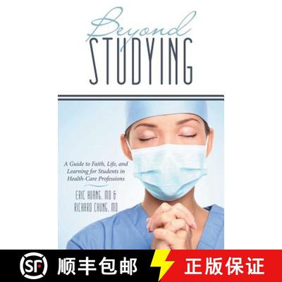 【3-4周达】Beyond Studying: A Guide to Faith, Life, and Learning for Students in Health-Care Professions [9781490829999]