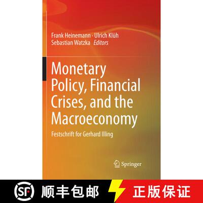 【3-4周达】Monetary Policy, Financial Crises, and the Macroeconomy: Festschrift for Gerhard Illing (S... [9783319858685]