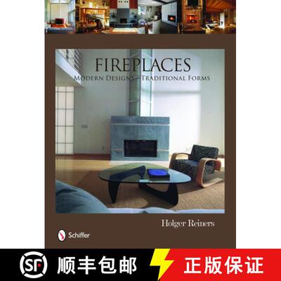 【3-4周达】Fireplaces: Modern Designs ? Traditional Forms: Modern Designs, Traditional Forms [9780764334900]