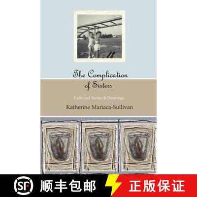 【3-4周达】The Complication of Sisters (black & white edition): Katherine Mariaca-Sullivan [9780983232490]