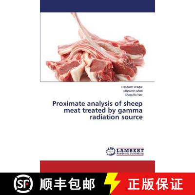 预订 Proximate analysis of sheep meat treated by gamma radiation source [9783659766046]