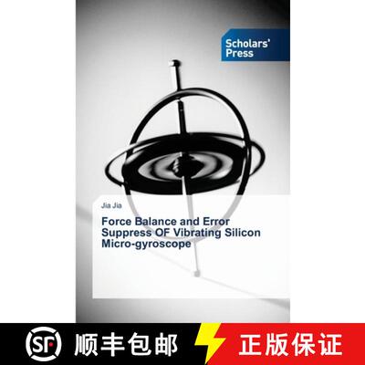 【3-4周达】Force Balance and Error Suppress OF Vibrating Silicon Micro-gyroscope [9786206775638]