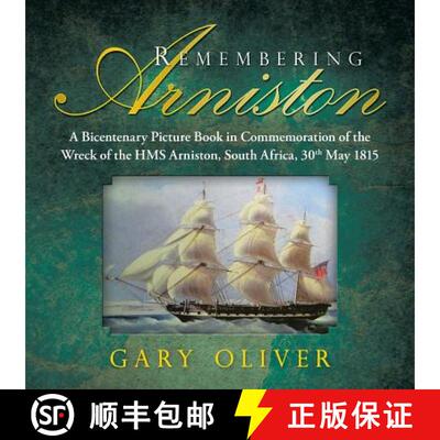【3-4周达】Remembering Arniston: A Bicentenary Picture Book in Commemoration of the Wreck of the HMS ... [9781482861372]