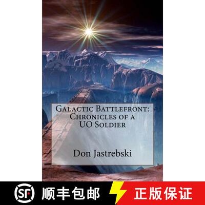 【3-4周达】Galactic Battlefront: Chronicles of a UO Soldier [9780615767543]