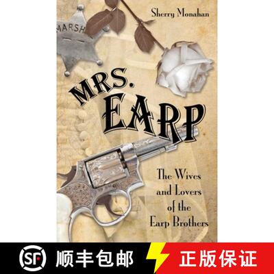 【3-4周达】Mrs. Earp: The Wives And Lovers Of The Earp Brothers, First Edition (1st Edition) [9780762788354]