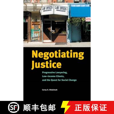 【3-4周达】精装 Negotiating Justice – Progressive Lawyering, Low–Income Clients, and the Quest for ... [9780814740545]