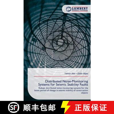 预订 Distributed Noise-Monitoring Systems for Seismic Stability Faults: Robust distributed noise-moni... [9786209603099]
