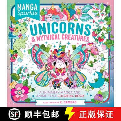 【3-4周达】Manga Sparkle: Unicorns & Mythical Creatures: A Shimmery Manga and Anime Style Coloring Book [9781250347022]