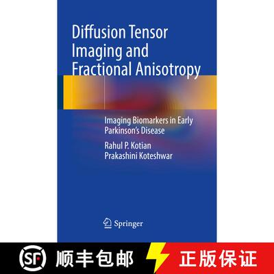 【3-4周达】Diffusion Tensor Imaging and Fractional Anisotropy: Imaging Biomarkers in Early Parkinson... [9789811950032]