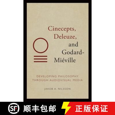 【3-4周达】Cinecepts, Deleuze, and Godard-Miéville: Developing Philosophy Through Audiovisual Media [9781399500203]