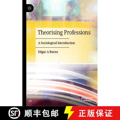 【3-4周达】Theorising Professions : A Sociological Introduction [9783030279349]