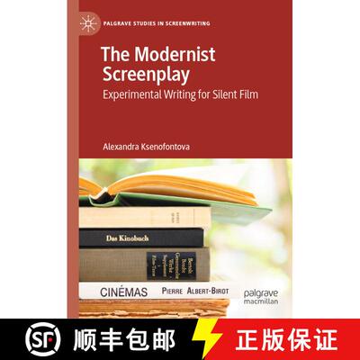 【3-4周达】精装 The Modernist Screenplay : Experimental Writing for Silent Film [9783030505882]