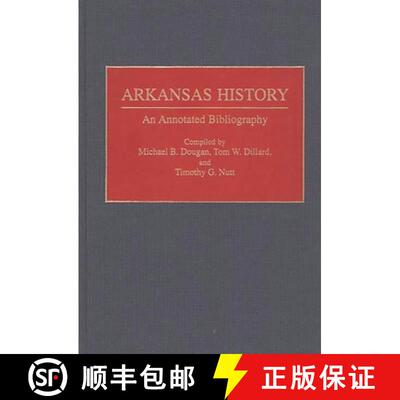【3-4周达】精装 Arkansas History: An Annotated Bibliography [9780313282263]