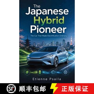 【3-4周达】The Japanese Hybrid Pioneer : The Car That Made Electrification Ordinary [9798901948095]