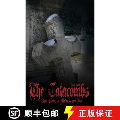 【3-4周达】The Catacombs ( The Catacombes ): Short Stories of Madness and Fear [9780692246726]