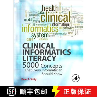 【3-4周达】Clinical Informatics Literacy: 5000 Concepts That Every Informatician Should Know [9780128032060]