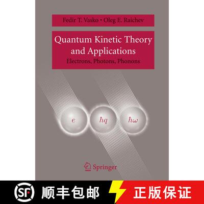 【3-4周达】Quantum Kinetic Theory and Applications: Electrons, Photons, Phonons (Softcover reprint of... [9781441920775]