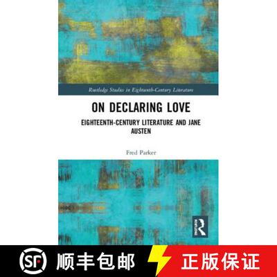 【3-4周达】精装 On Declaring Love: Eighteenth-Century Literature and Jane Austen [9780367077389]