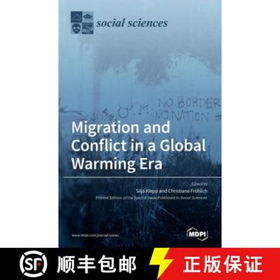 【3-4周达】Migration and Conflict in a Global Warming Era: A Political Understanding of Climate Change [9783039363520]