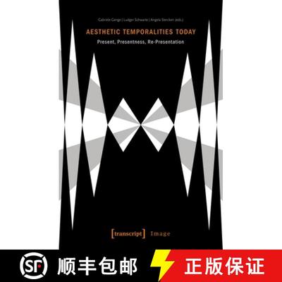 【3-4周达】Aesthetic Temporalities Today – Present, Presentness, Re–Presentation [9783837654622]