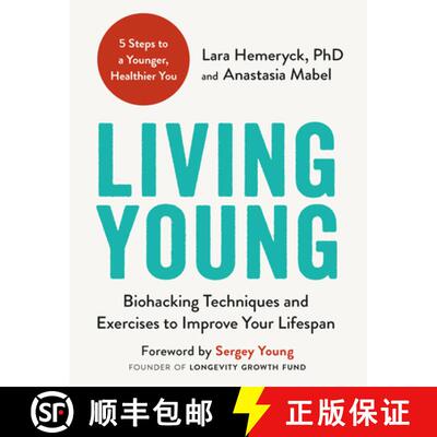 【3-4周达】Living Young: Biohacking Techniques and Exercises to Improve Your Lifespan [9781789297980]