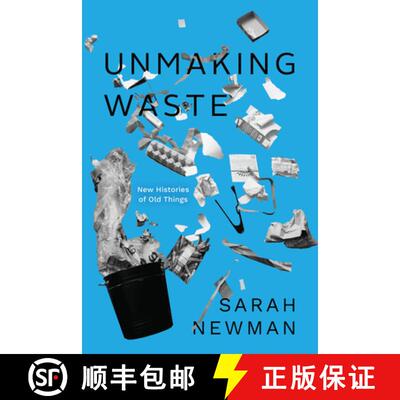 【3-4周达】Unmaking Waste: New Histories of Old Things [9780226826394]