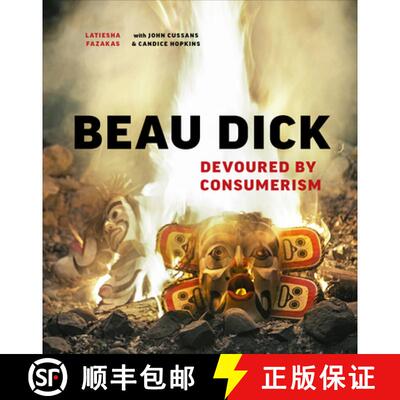 【3-4周达】精装 Beau Dick: Devoured by Consumerism [9781773270869]