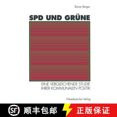 【3-4周达】SPD Und Grüne: Eine Vergleichende Studie Ihrer Kommunalen Politik: Sozialstrukturelle Bas... [9783531126722]