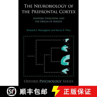 【3-4周达】精装 The Neurobiology of the Prefrontal Cortex: Anatomy, Evolution, and the Origin of Insight [9780199552917]