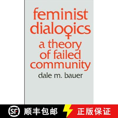 【3-4周达】精装 Feminist Dialogics : A Theory of Failed Community [9780887066511]