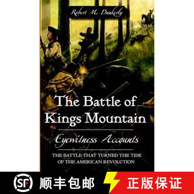 【3-4周达】The Battle of Kings Mountain: Eyewitness Accounts [9781596292369]