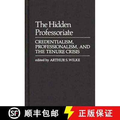 【3-4周达】精装 The Hidden Professoriate: Credentialism, Professionalism, and the Tenure Crisis [9780837198866]