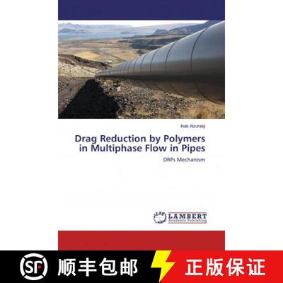 预订 Drag Reduction by Polymers in Multiphase Flow in Pipes [9786139941087]