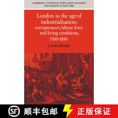 【3-4周达】London in the Age of Industrialisation: Entrepreneurs, Labour Force and Living Conditions,... [9780521403658]