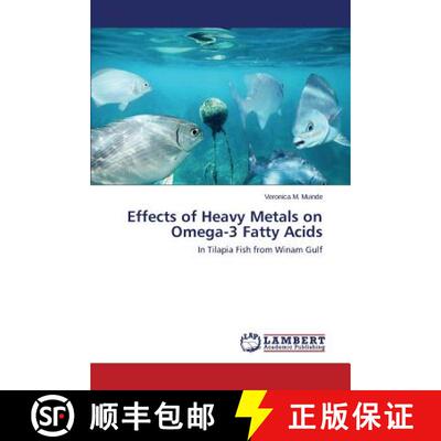 预订 Effects of Heavy Metals on Omega-3 Fatty Acids [9783847300281]