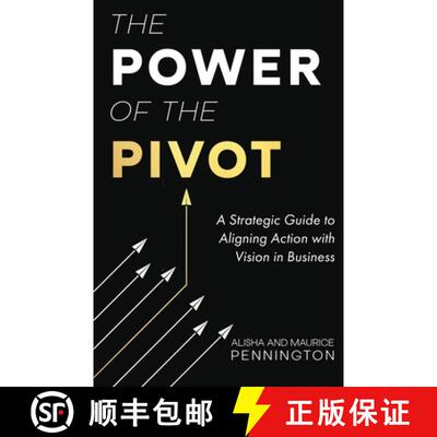 【3-4周达】The Power of the PIVOT: A Strategic Guide to Aligning Action with Vision in Business [9781962280716]